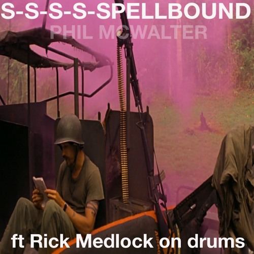 Stream S-S-S-S-SPELLBOUND (ft Rick Medlock on drums) by Phil McWalter ...