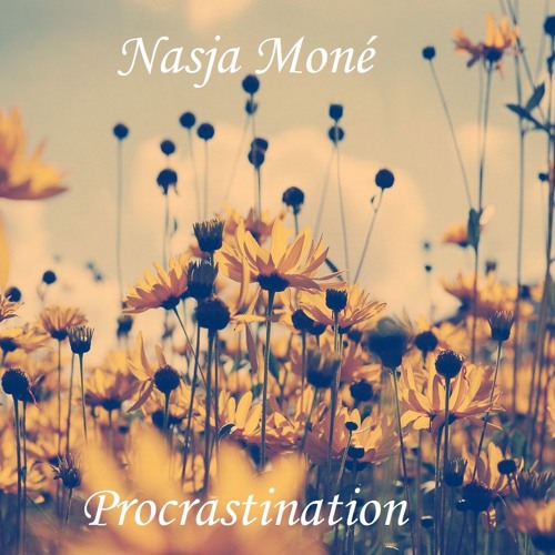 Stream Procrastination Nasja Moné by Nasja Moné | Listen online for ...