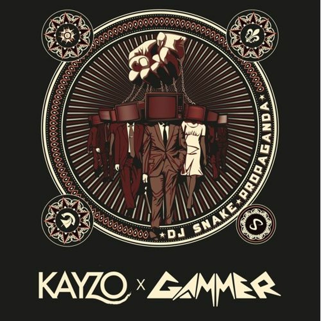 Stream KAYZO - DJ SNAKE - PROPAGANDA (GAMMER X KAYZO EDIT)[NEST HQ ...