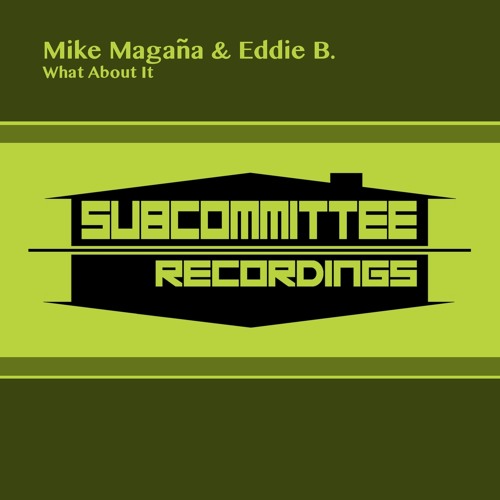Stream SUB035 : Mike Magaña & Eddie B. - What About It (Original Mix ...