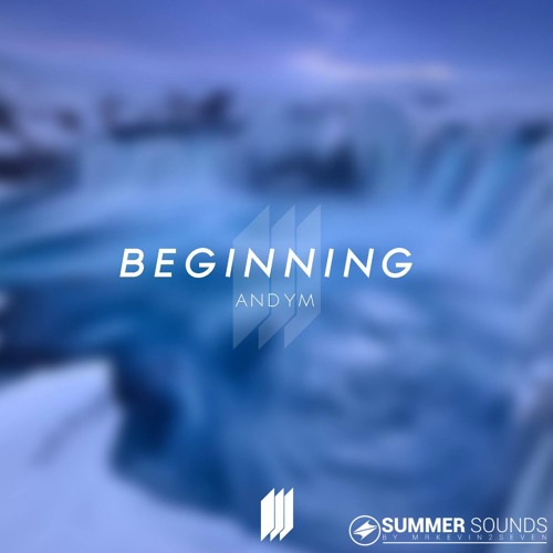 Stream AndyM - Beginning [Summer Sounds Release] by Summer Sounds ...
