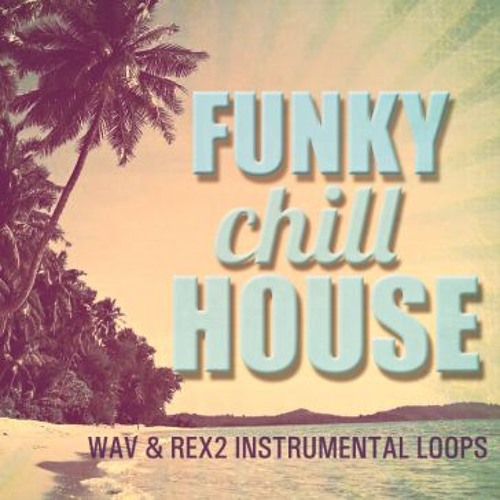 Stream Funky Chill House by Dj Samples, Sounds, Loops | Listen online ...