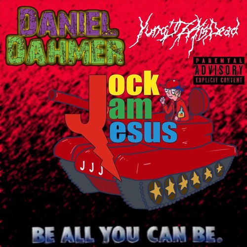 Stream Jock Jam Jesus & Daniel Dahmer feat. YungJZAisDead - Be All You ...