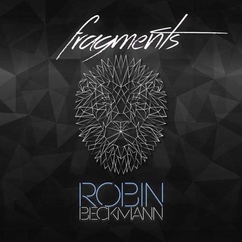Stream Robin Beckmann | Listen to EP FRAGMENTS playlist online for free ...