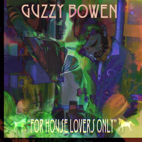 Stream Guzzy Bowen | Listen to For House Lovers Only playlist online ...