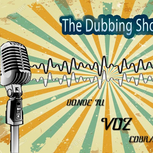 Stream The Dubbing Show 4 emisión by The Dubbing Show | Listen online ...