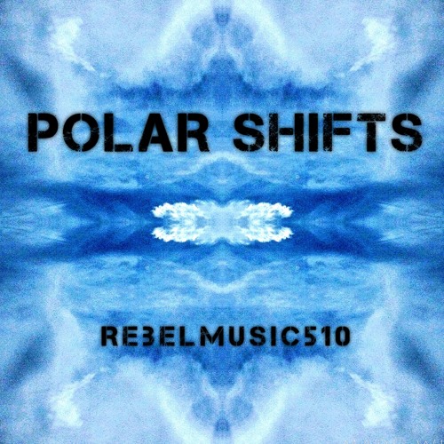 Stream POLAR SHIFTS (Original) by RebelMusic510 | Listen online for ...