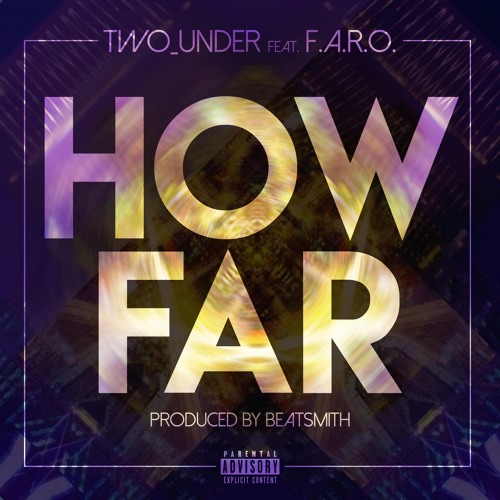 Stream How Far feat. F.A.R.O. (Prod. By Beatsmith) by Two_Under ...