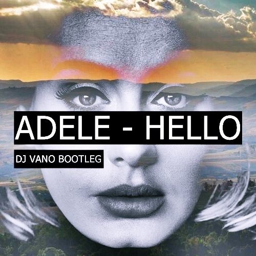 Stream Adele - Hello (DJ Vano vs John Trend Bootleg)[Extended][2016] by ...