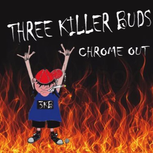 Stream 4 Three Killer Buds GIVE IT ALL YOU GOT by Three Killer Buds ...