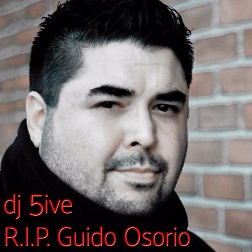 Stream dj 5ive R.I.P. Guido Osorio by dj5ive, NYC | Listen online for free on SoundCloud