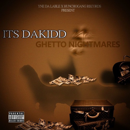 Stream Its DaKidd | Listen to Ghetto Nightmares playlist online for free on SoundCloud