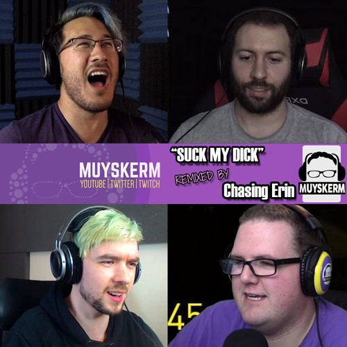 Stream Suck My Dick (Feat. Muyskerm, Markiplier, Jacksepticeye ...