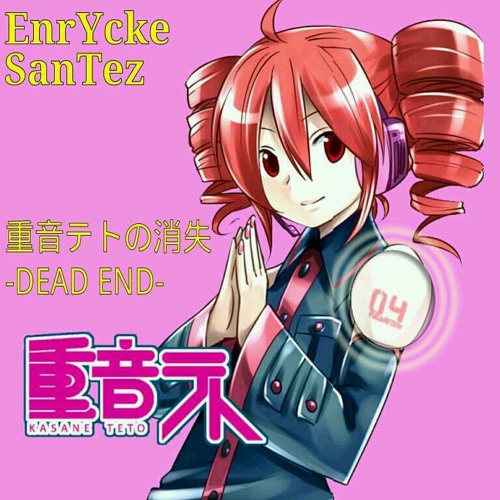 Stream Kasane Teto - Kasane Teto no Shoushitsu -DEAD END- by enrycke ...
