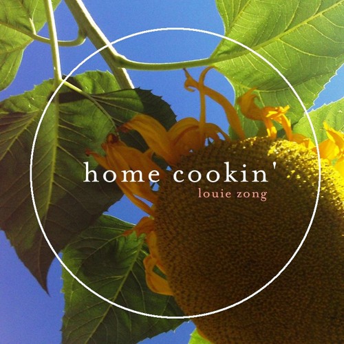 Stream Home Cookin' by Louie Zong | Listen online for free on SoundCloud