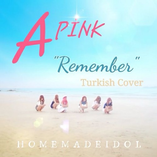 Stream APink - Remember Turkish Acapella by Home-Made Idol | Listen ...