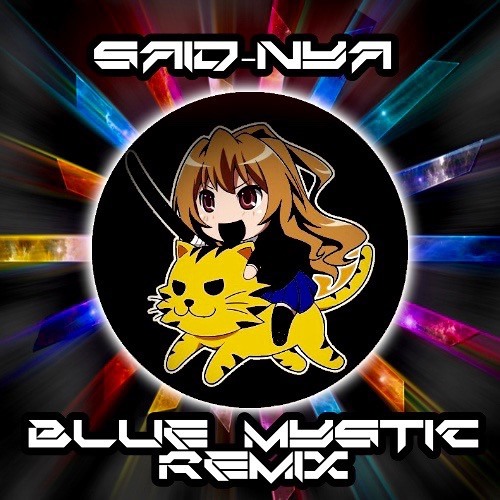 Stream Said - Nya (Blue Mystic Remix) [FREE DOWNLOAD] by Blue Mystic ...