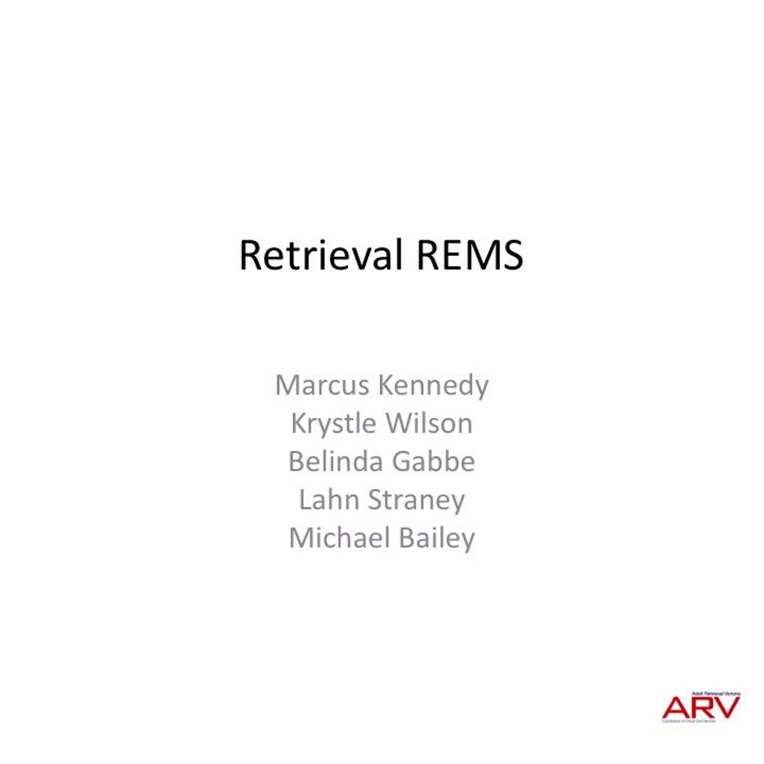 Stream 2014 ASM: Retrieval REMS — A/Prof Marcus Kennedy by ACEM ...