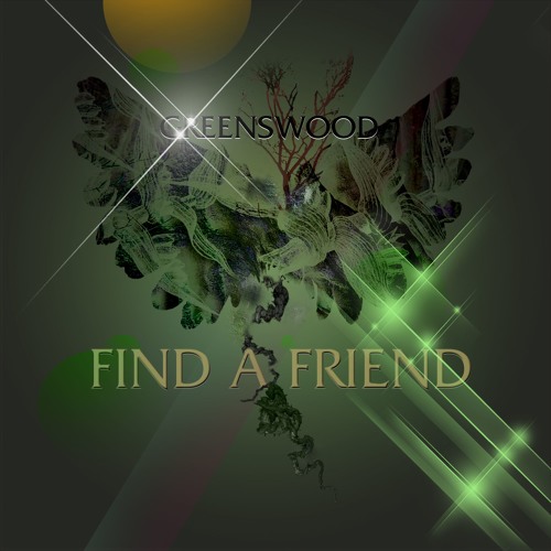 Find a Friend - bnd by GreensWood | Greens Wood | Free Listening on ...