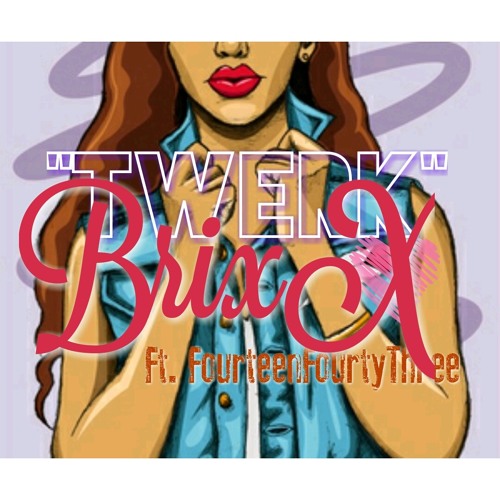 Stream BrixX Ft. FourteenFourtyThree - "Twerk" (Work Cover) by Brixx ...