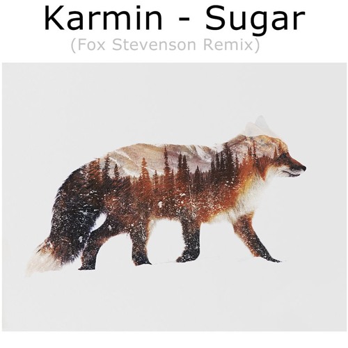 Stream Karmin - Sugar (Fox Stevenson Remix)(Extended) by Scene Rinze ...