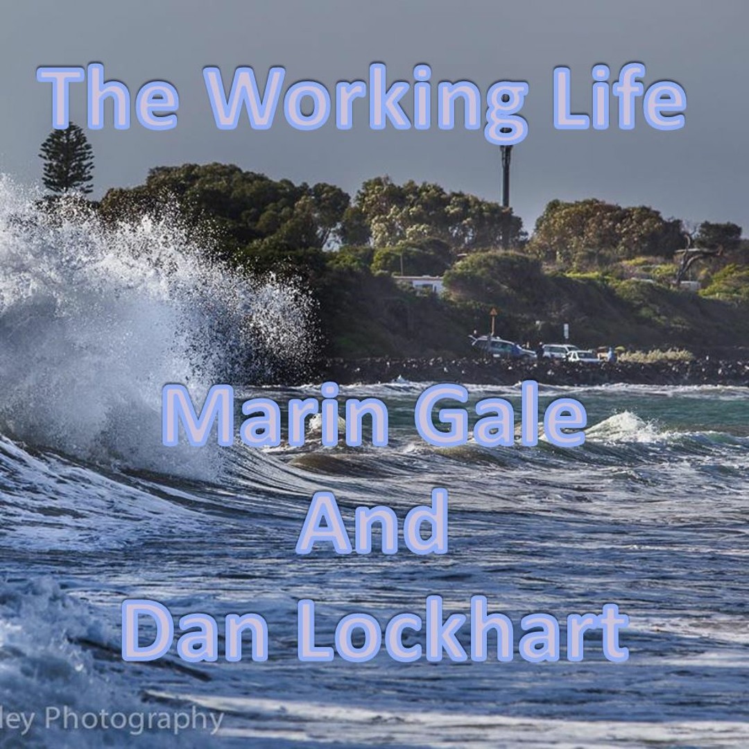 Stream The Working Life (Featuring Marin Gale) by Dan Lockhart | Listen ...