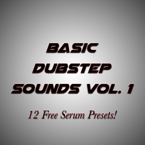Stream Free Serum Presets - Basic Dubstep Sounds Vol. 1 [CLICK "DOWNLOAD HERE"] by Strikepath ...
