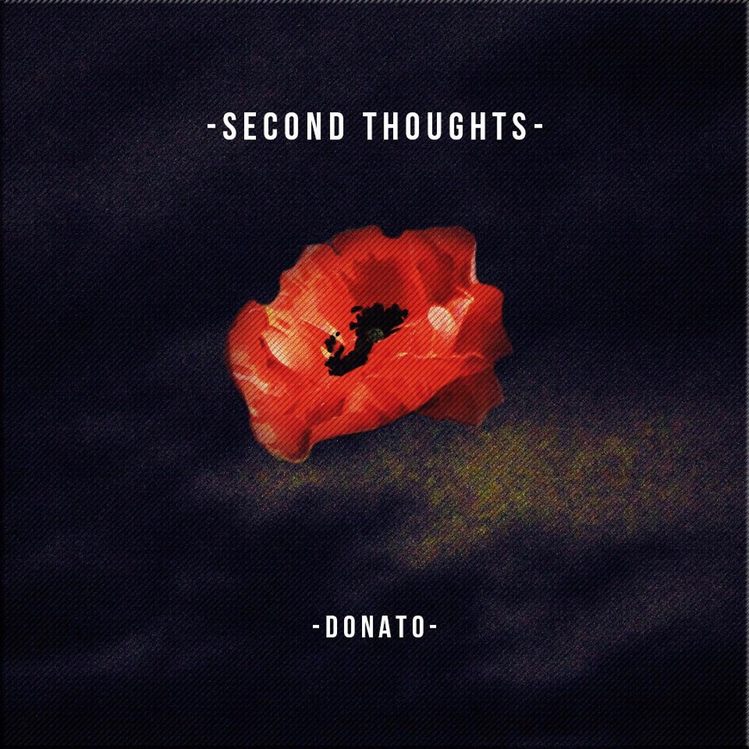 Stream Donato | Listen to Second Thoughts EP playlist online for free on SoundCloud
