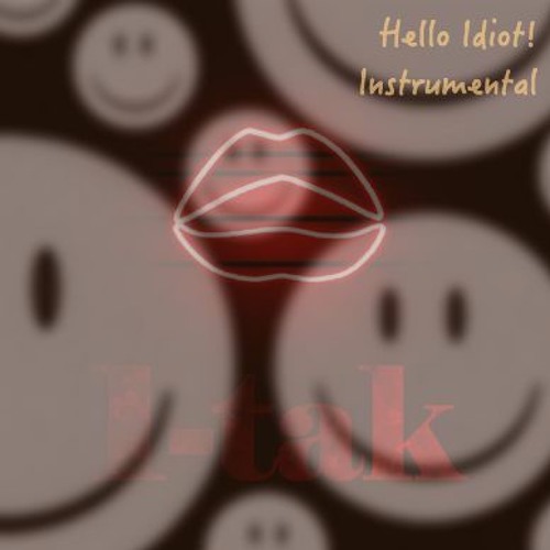 Stream 1-tak - Hello Idiot! Instrumental by Exodus Beats | Listen ...