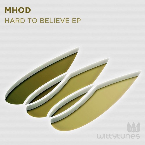 Stream Mhod - Hard To Believe (Original Mix) by Mhod (Official ...