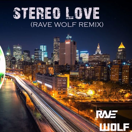 Stream Edward Maya ft.Vika Jigulina - Stereo Love (Rave Wolf Remix ...