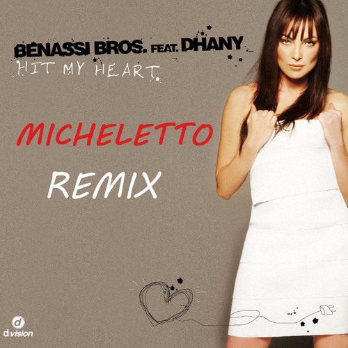 Stream Benny Benassi Feat. Dhany – Hit My Heart (Micheletto Remix)[FREE ...
