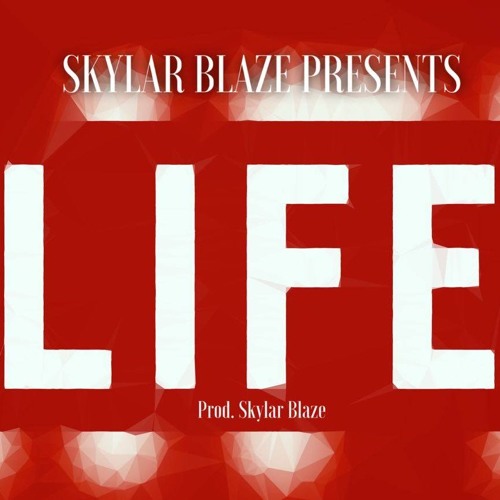 Stream Skylar Blaze - "Life" (Prod. Skylar Blaze) by Skylar Blaze ...