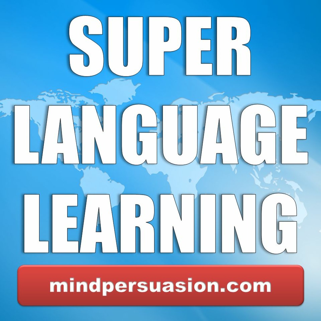 Stream Super Language Learning - Quickly Speak Like a Native by ...