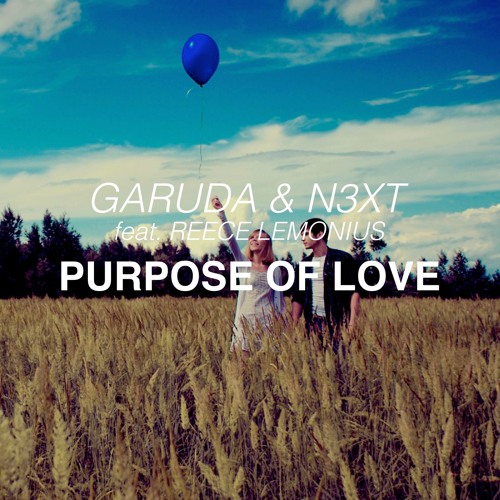Stream Garuda & N3XT feat. Reece Lemonius - Purpose Of Love (Radio Edit ...