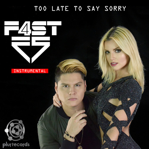 Stream Too Late To Say Sorry - F4ST (Instrumental) Bootleg by F4ST ...