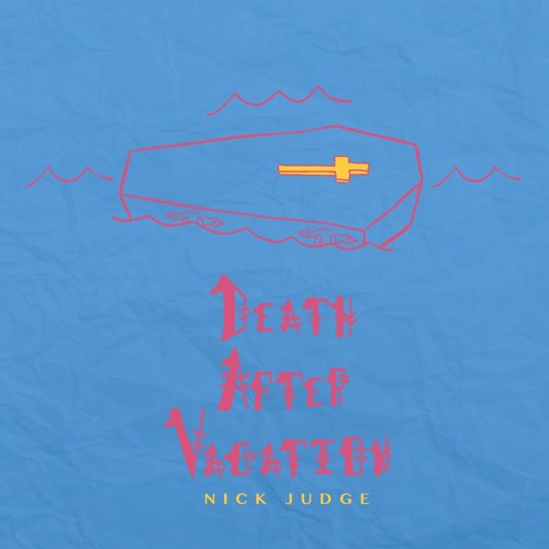 Stream Nick Judge | Listen to Death After Vacation playlist online for ...