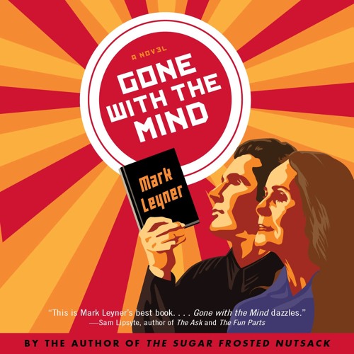 Stream GONE WITH THE MIND by Mark Leyner, Read by A Full Cast ...