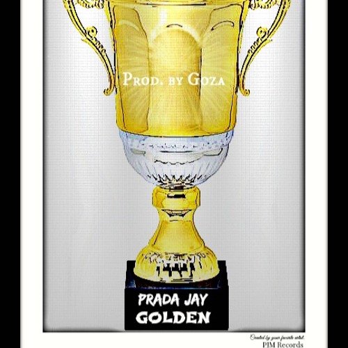 Stream Prada Jay - Golden ]Prod. By Goza] by Prada Jay | Listen online ...