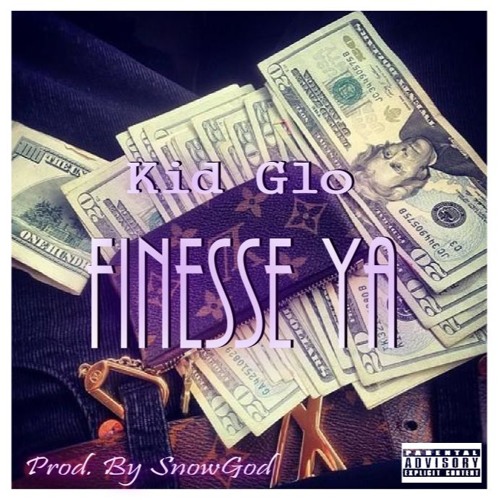 Stream Kid Glo - Finesse Ya (Prod. By SnowGod) by Kid Glo | Listen ...
