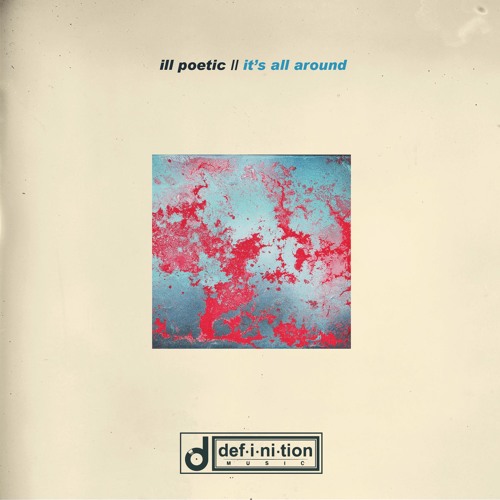 Stream It's All Around by Ill Poetic | Listen online for free on SoundCloud