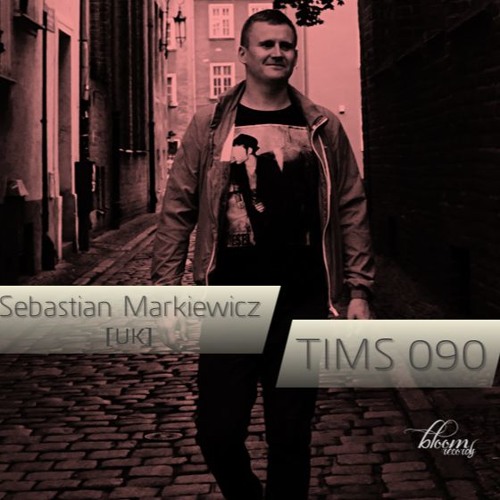 Stream TIMS 090 - SEBASTIAN MARKIEWICZ by Underground Bloom Records ...