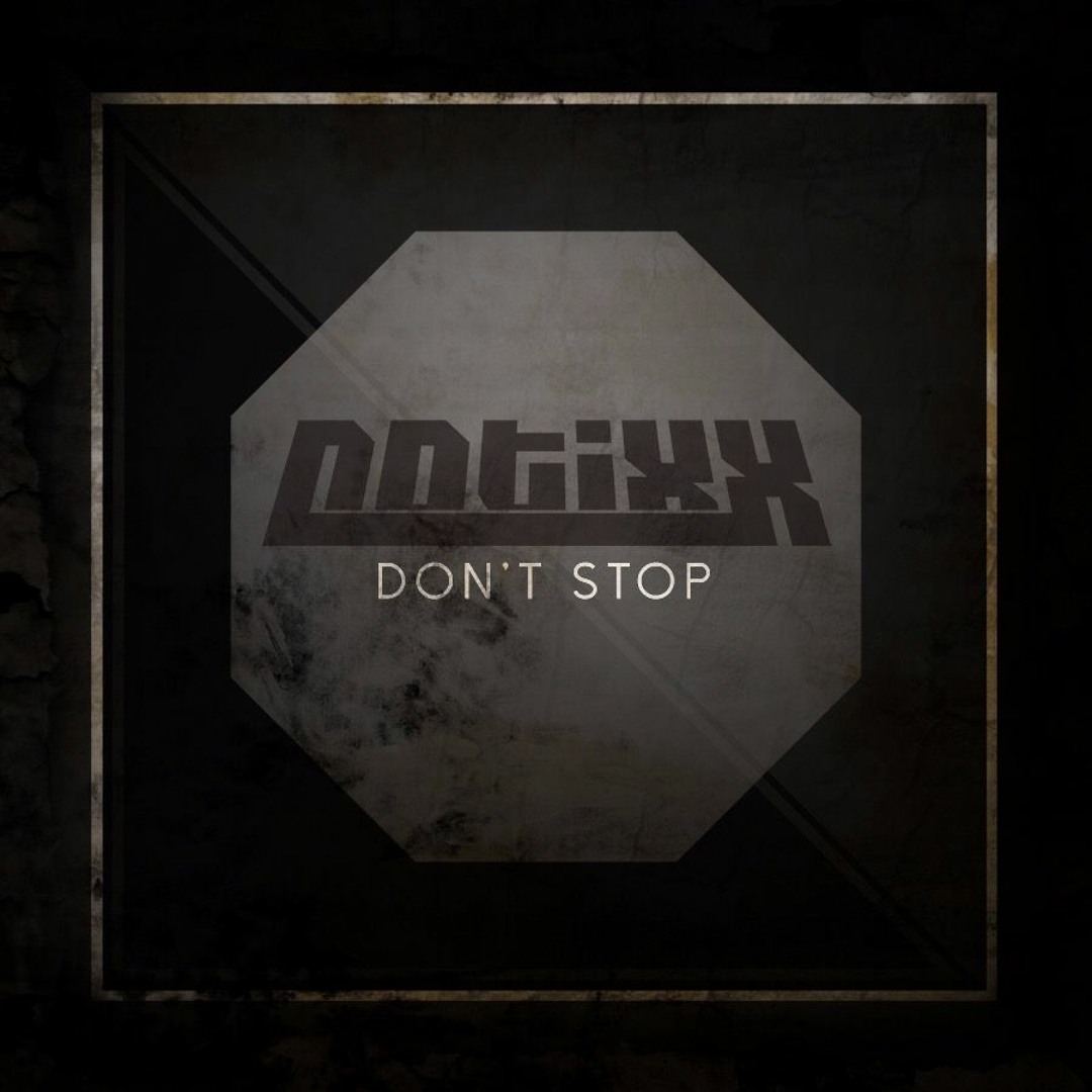 Stream Notixx - Don't Stop by Notixx | Listen online for free on SoundCloud