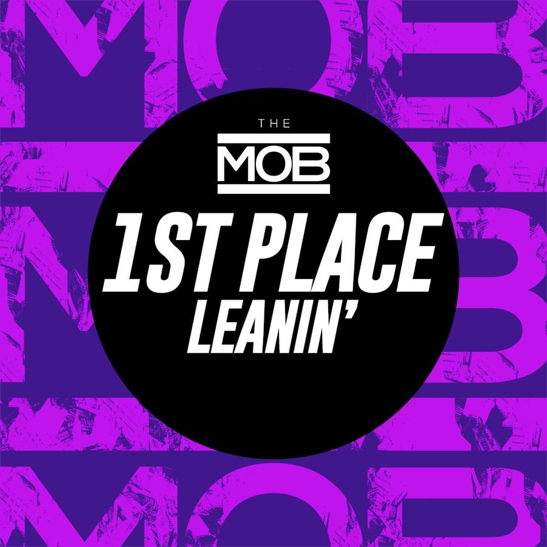 Stream 1st Place - Leanin' by THEMOB | Listen online for free on SoundCloud