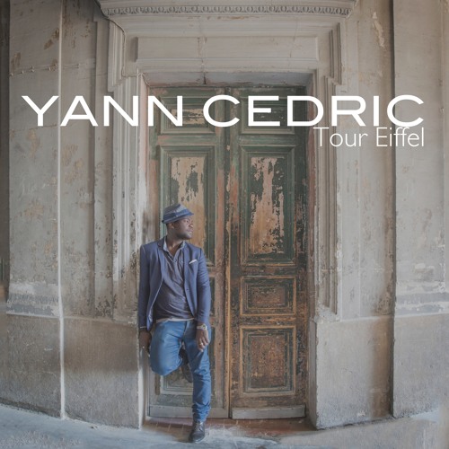 Stream Yann Cedric 2 | Listen to Yann Cédric, Tour Eiffel (Premier EP ...