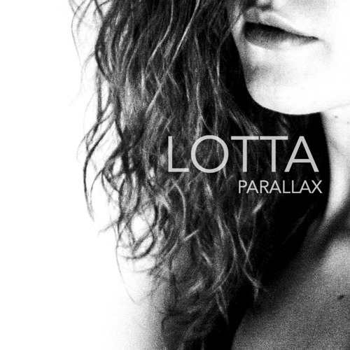Stream Parallax by Lotta | Listen online for free on SoundCloud