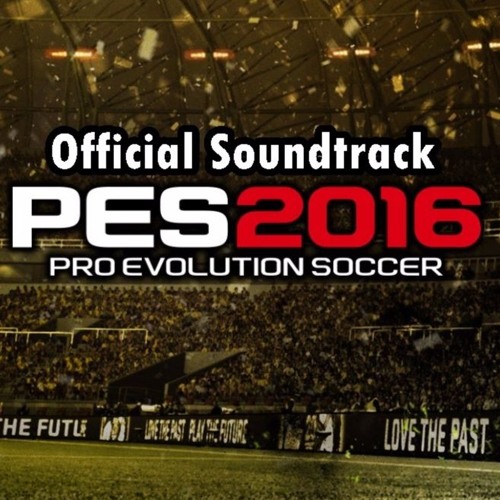 Stream SonDow | Listen to PES 2016 Soundtrack Revealed playlist online ...