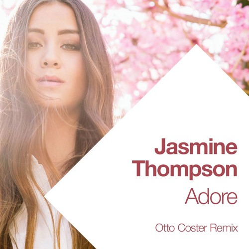Stream Jasmine Thompson - Adore (Otto Coster Remix) by Otto Coster | Listen online for free on ...