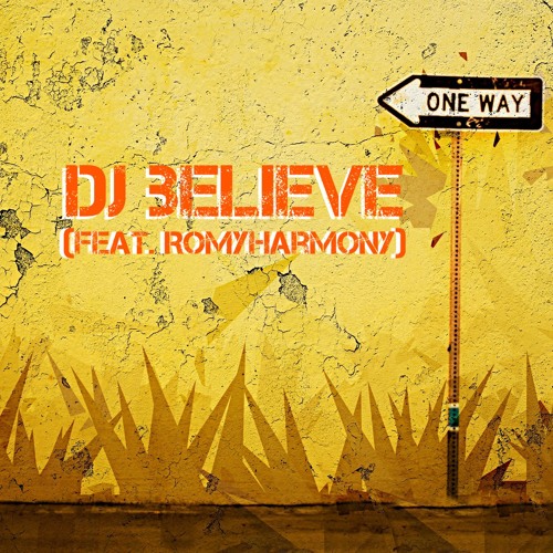 One Way Street (feat.RomyHarmony) by DJ Believe - Free download on ToneDen