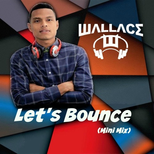 Stream Let's Bounce (Mini Mix) by WALLACE MUSIC | Listen online for ...